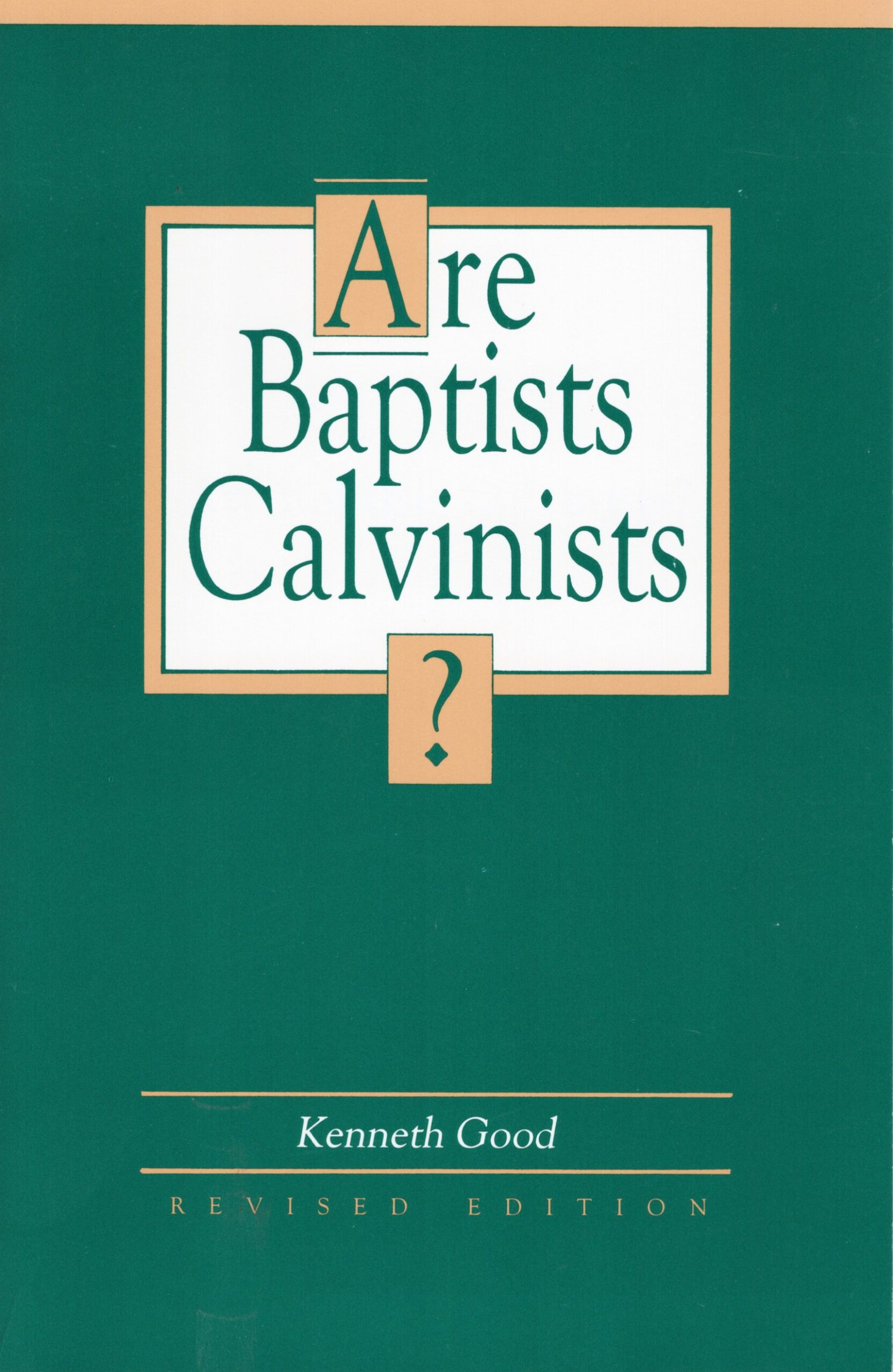 Are Baptists Calvinists? - Revival Literature